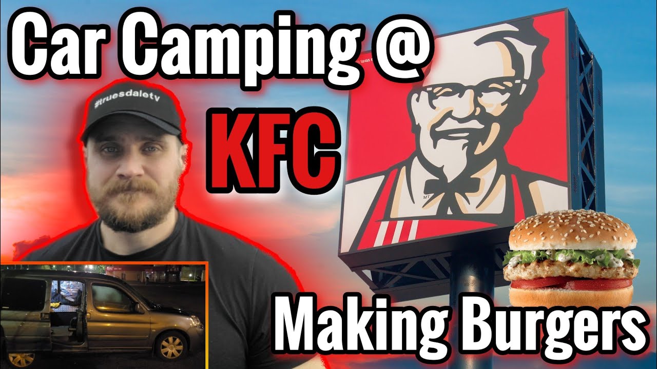 Stealth Camping at KFC cooking better burgers - YouTube