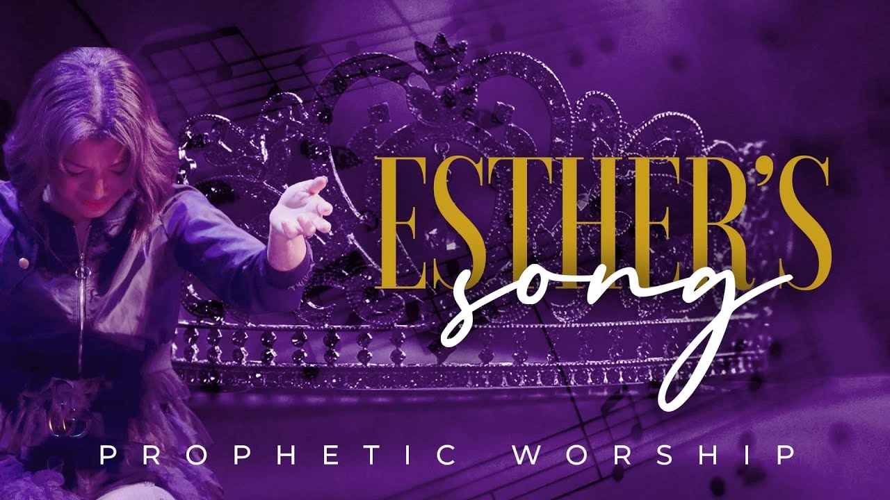 ESTHER'S SONG - Powerful Prophetic Worship!! - YouTube