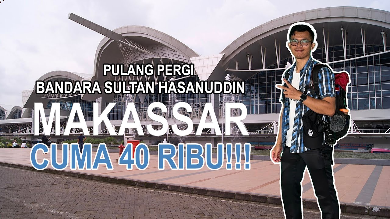 CARA TERMURAH Pulang Pergi Bandara Sultan Hasanuddin || Cuma 40 Ribu ...