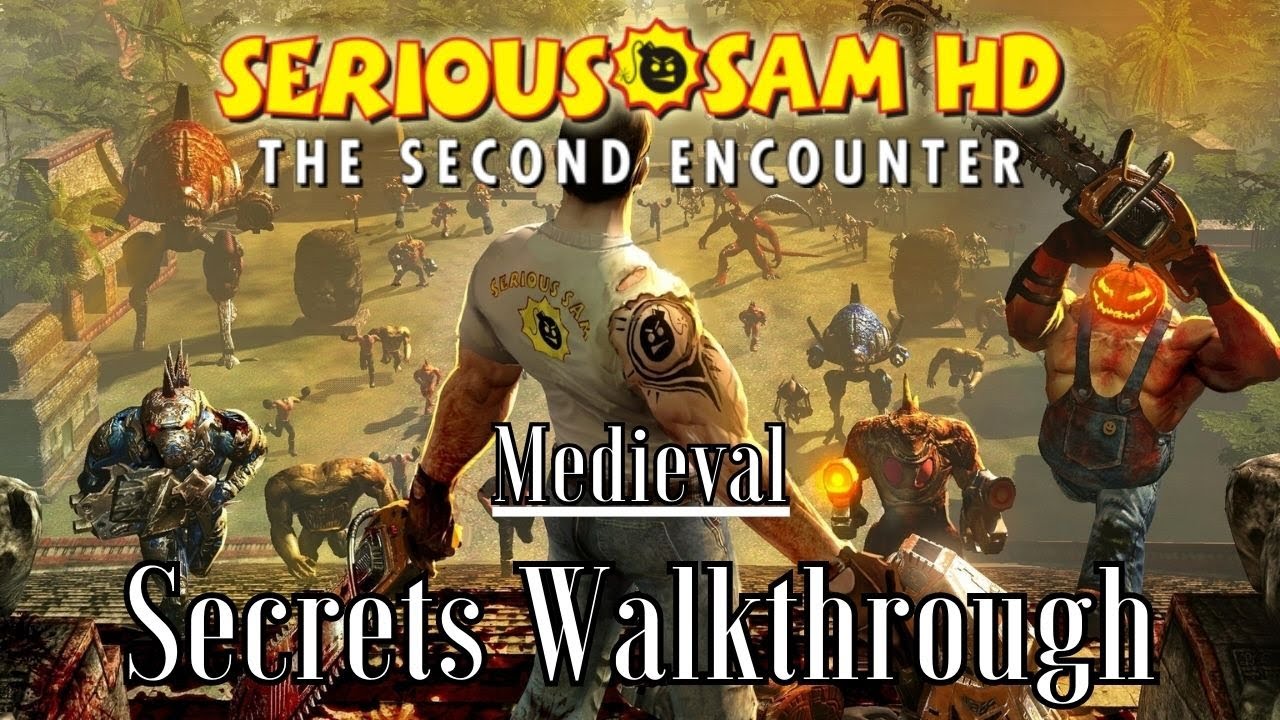 Serious Sam HD: The Second Encounter - [Secrets Walkthrough] - Medieval ...