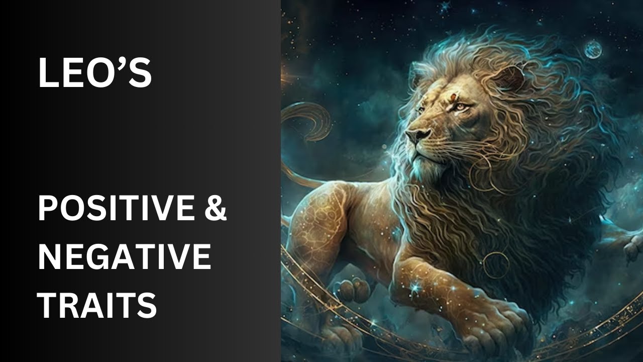 LEO'S POSITIVE AND NEGATIVE TRAITS - YouTube