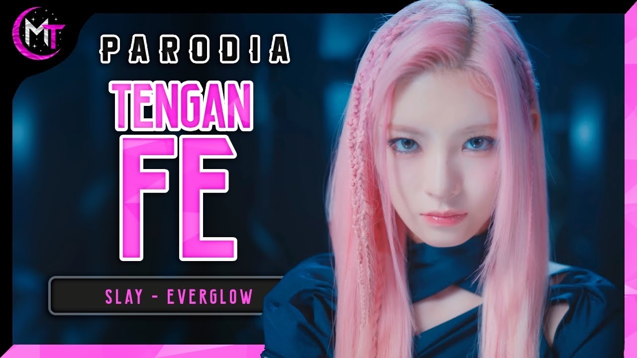 EVERGLOW - TENGAN FE (Parodia de Slay) Moontastic - YouTube