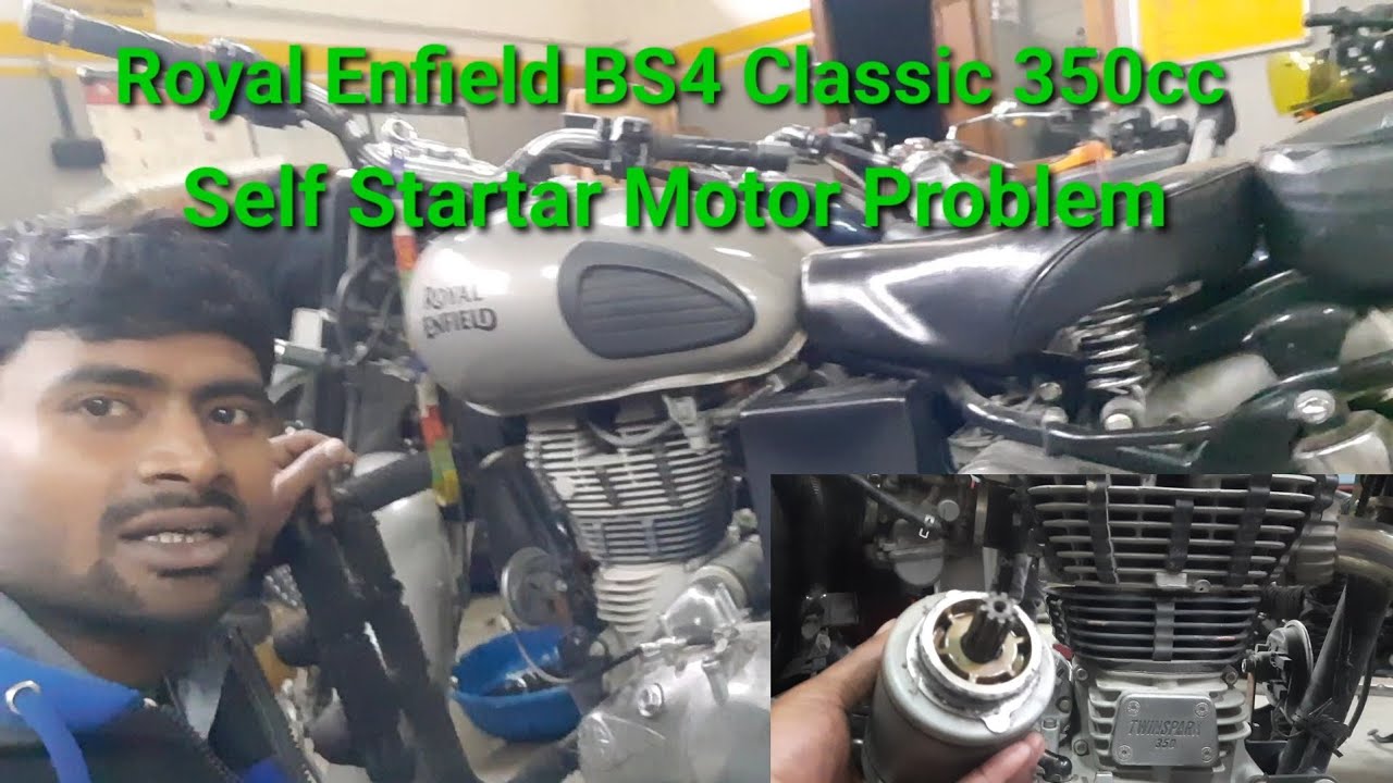 Royal Enfield BS4 Classic 350cc Self Startar Motor Problem - YouTube