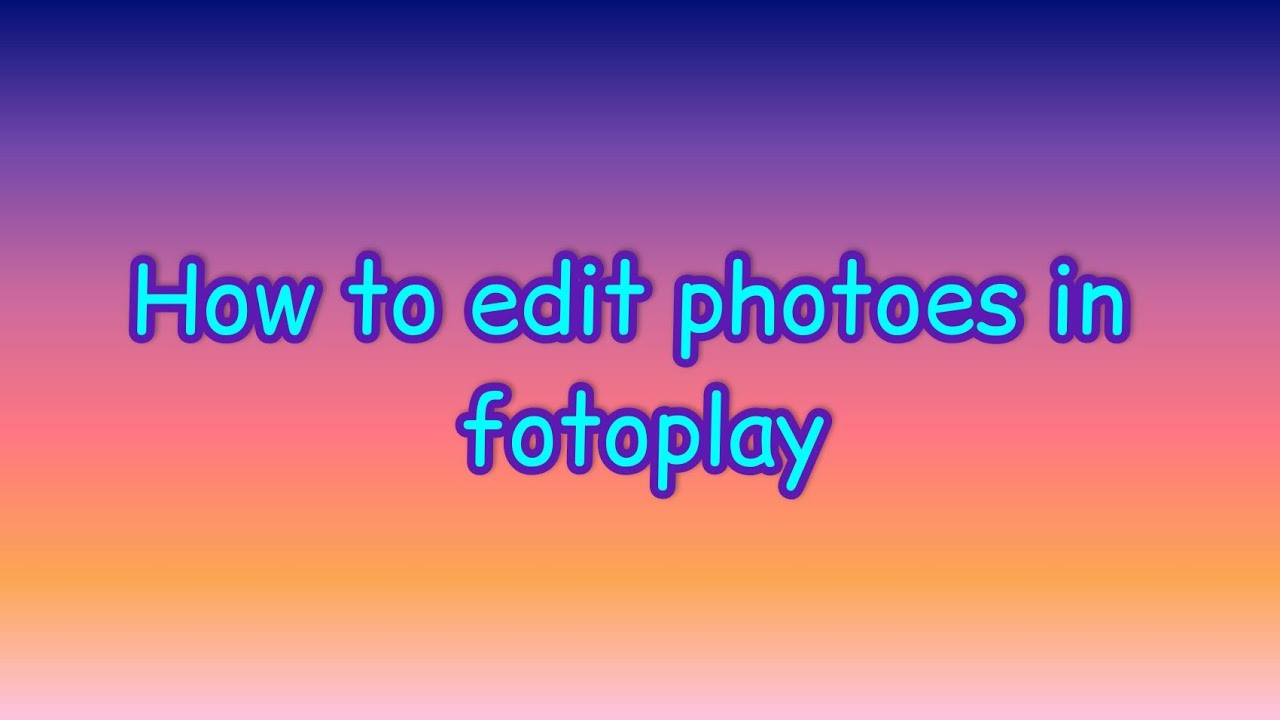 How to edit videos in fotoplay |Fotoplay editing - YouTube