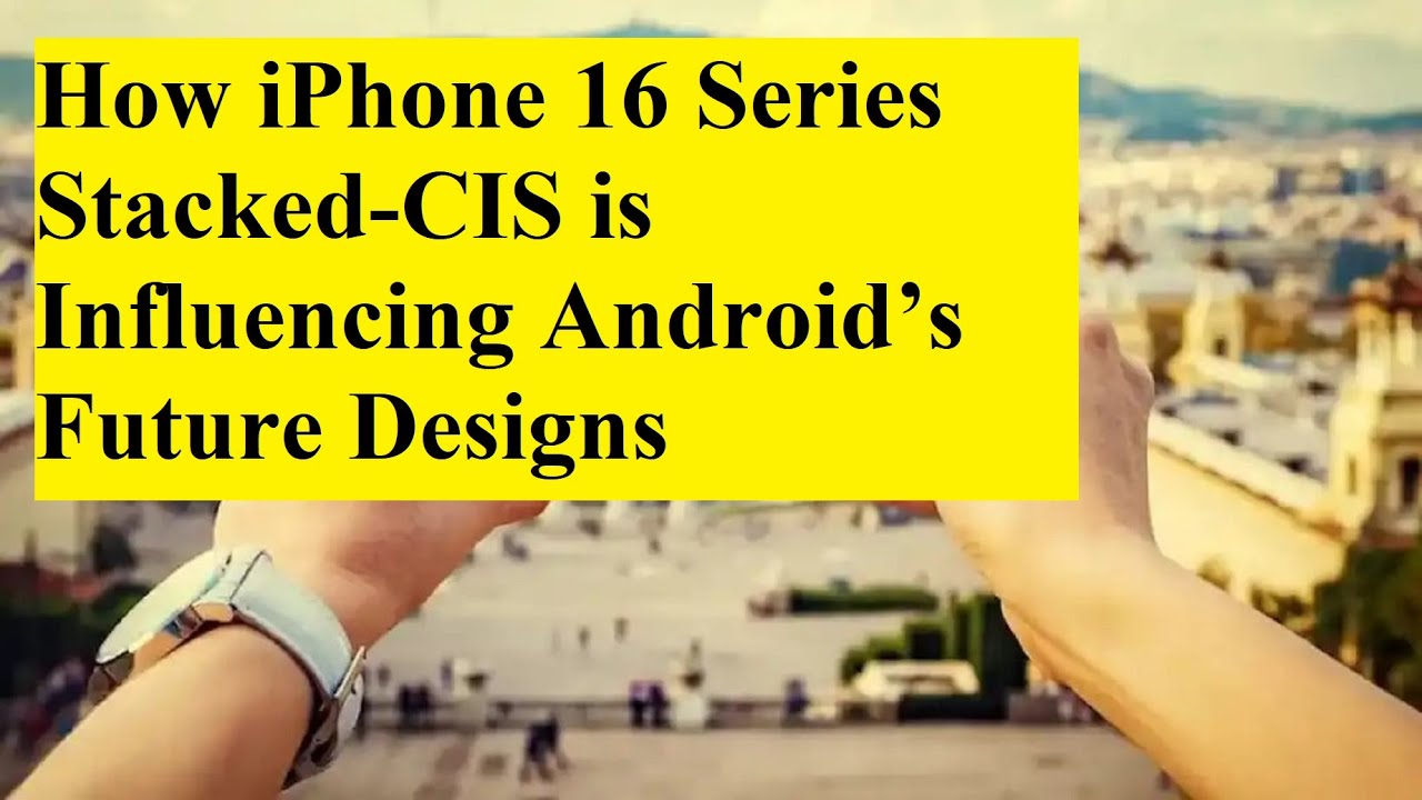 IPHONE 16 SERIES STACKED-CIS DETAILS LEAKS - YouTube