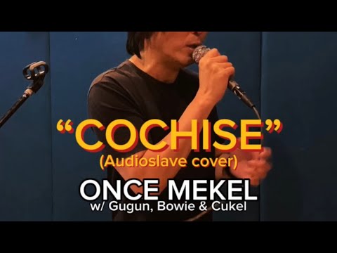 COCHISE (Audioslave cover) - @OnceMekel w/ Gugun, Bowie & Cukel - YouTube