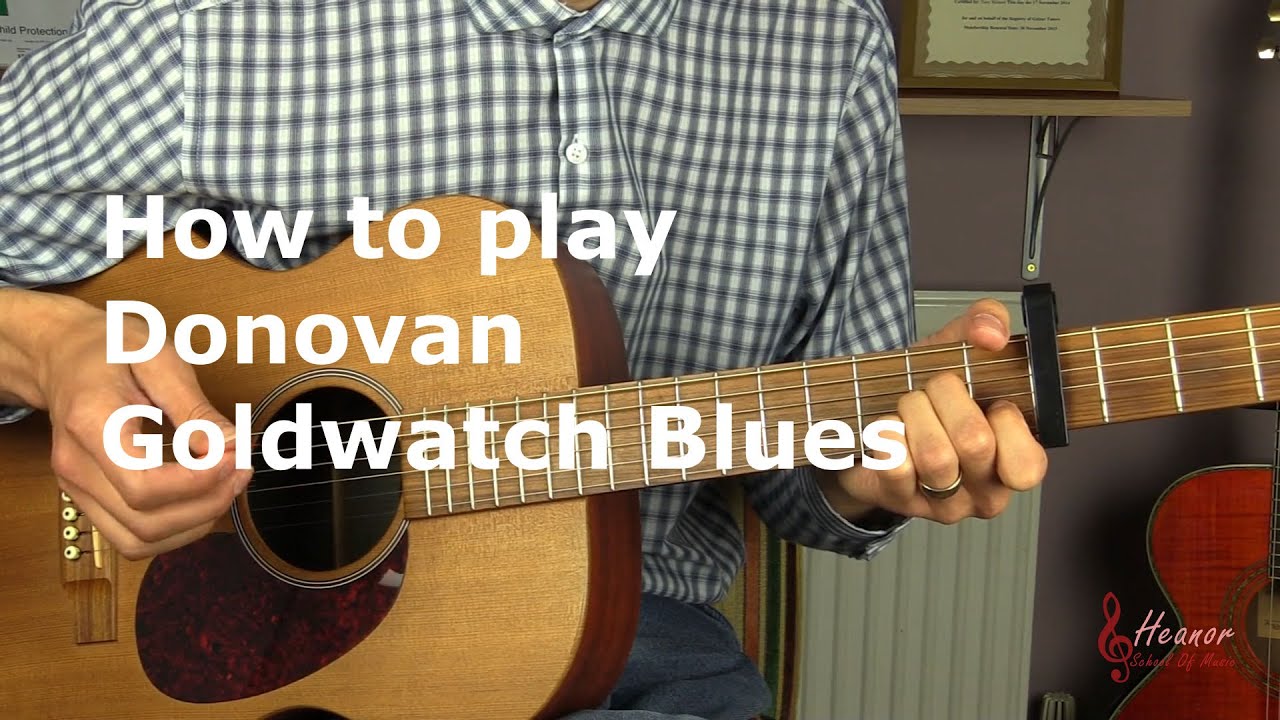 How to play Goldwatch Blues by Donovan - Guitar Lesson Tutorial - YouTube