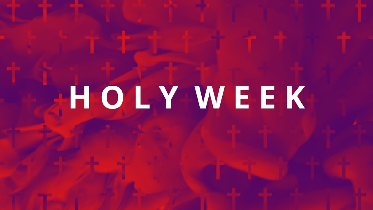 Holy Week Worship Introduction - YouTube