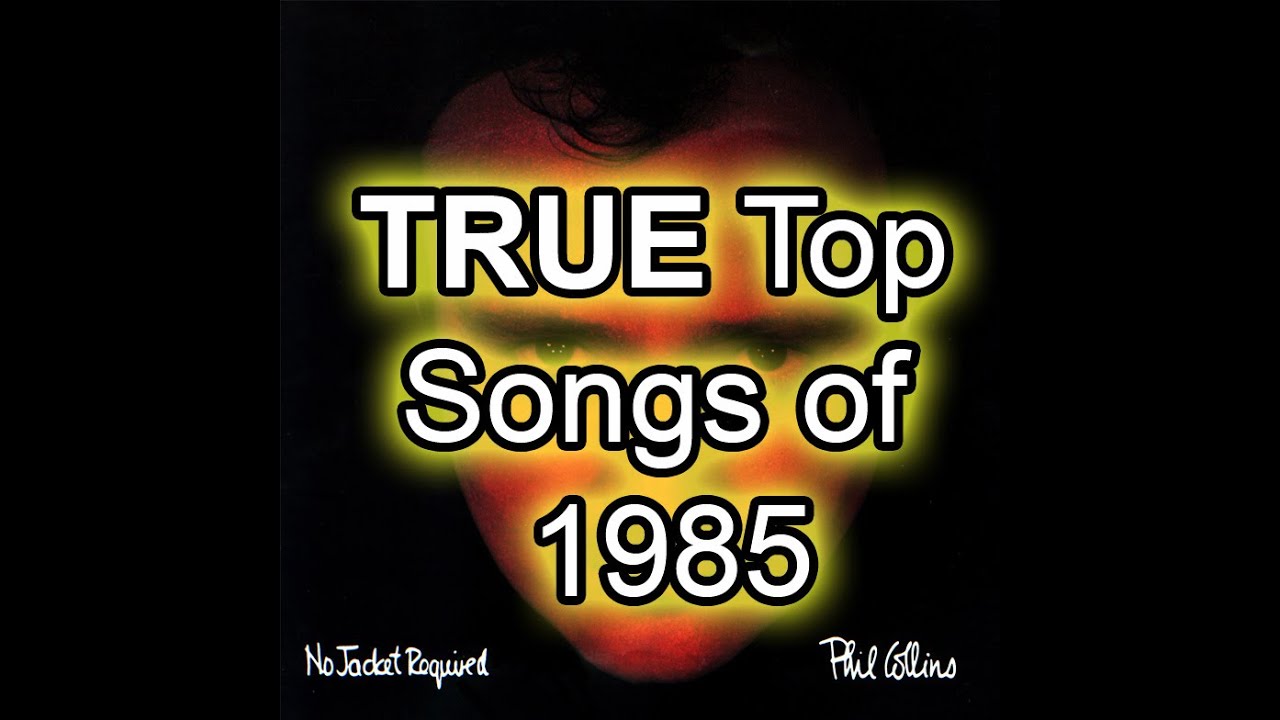 The TRUE Top 50 Songs Of 1985 Best Of List YouTube the-true-top-50-songs-of-1985-best-of-list-youtube
