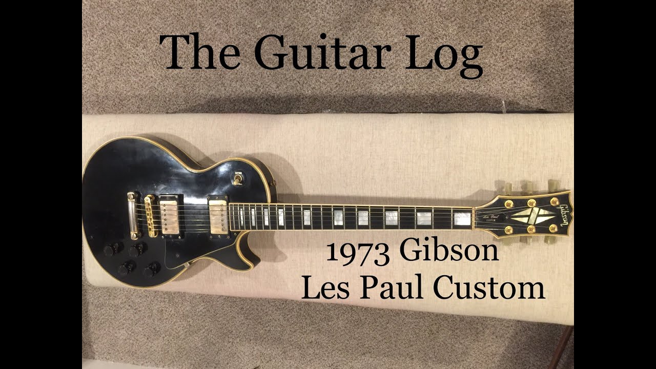 The Guitar Log- 1973 Gibson Les Paul Custom - YouTube