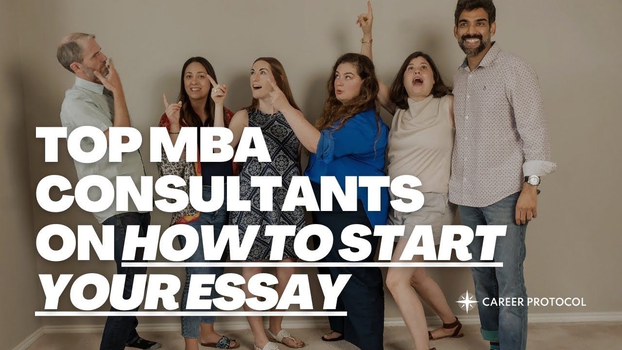 How to Start Your MBA Essays | Top MBA Admissions Consultants Answer ...