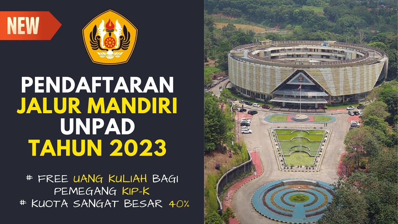 PENDAFTARAN JALUR MANDIRI UNPAD TAHUN 2023 (KIP-K BEBAS UANG KULIAH ...