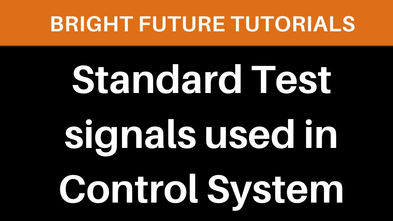 Standard Test Signals Used In Control System standard Test Input Standard Test Signals Used In Control System standard Test Input