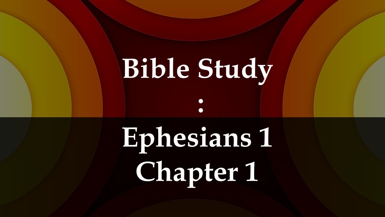 Ephesians 1 Chapter 1 - YouTube