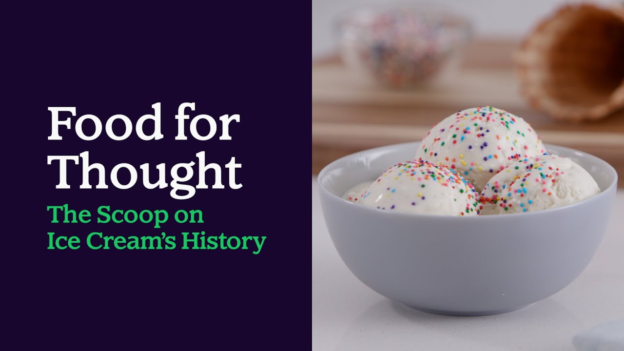 Food for Thought: The Scoop on Ice Cream's History - YouTube