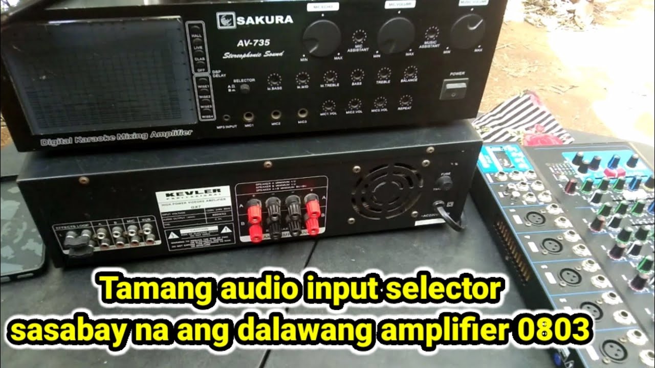 Tamang audio input selector l sasabay na ang dalawang amplifier 0803 - YouTube