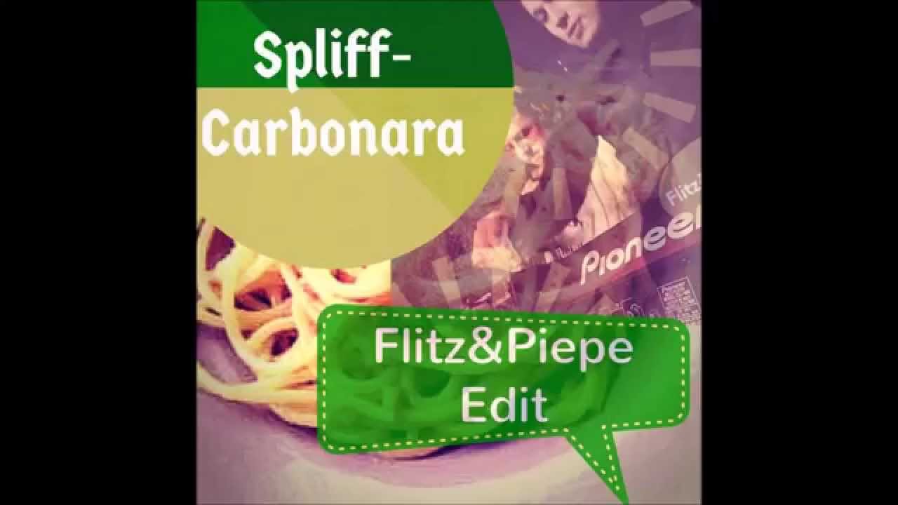 Spliff-Carbonara (Flitz&Piepe Edit) - YouTube