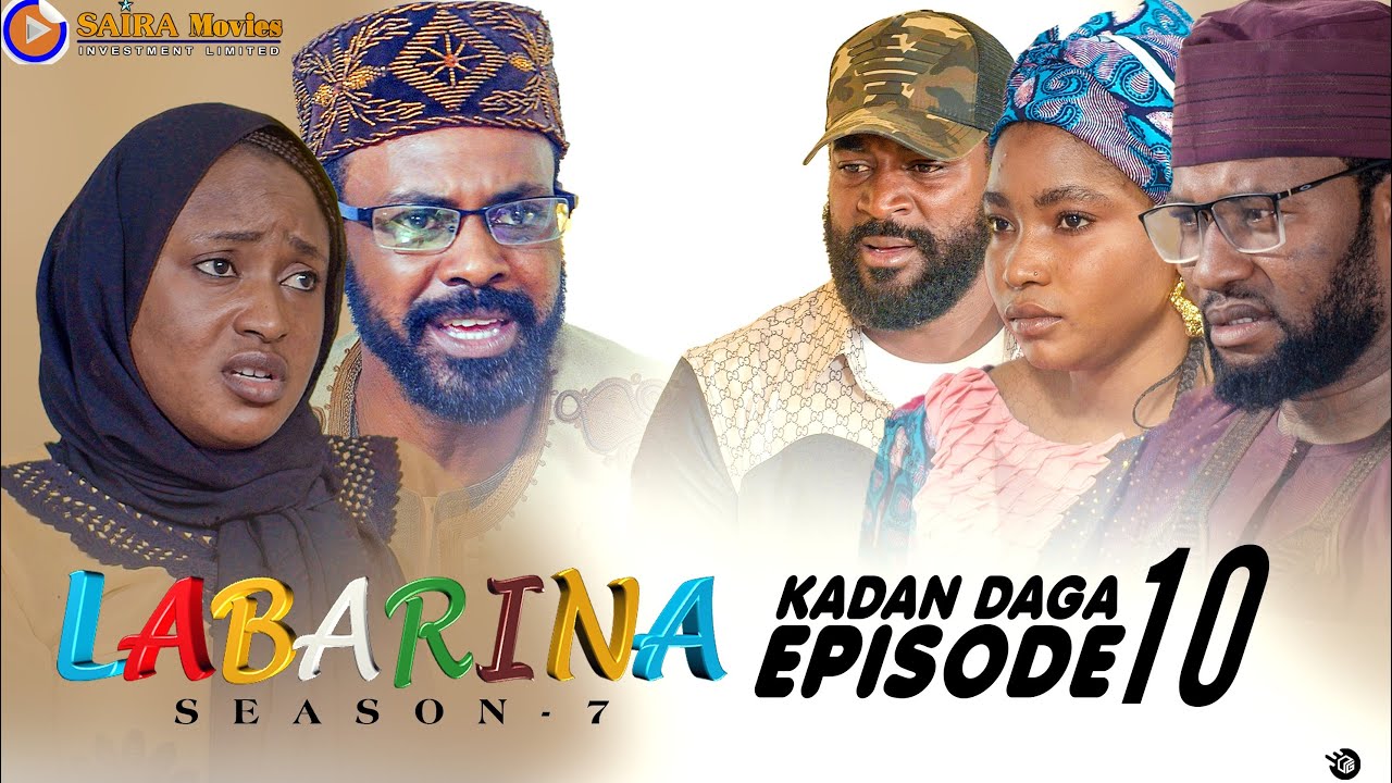 LABARINA SEASON 7 EPISODE 10 KADA DAGA NA RANAR JUMA’A - YouTube
