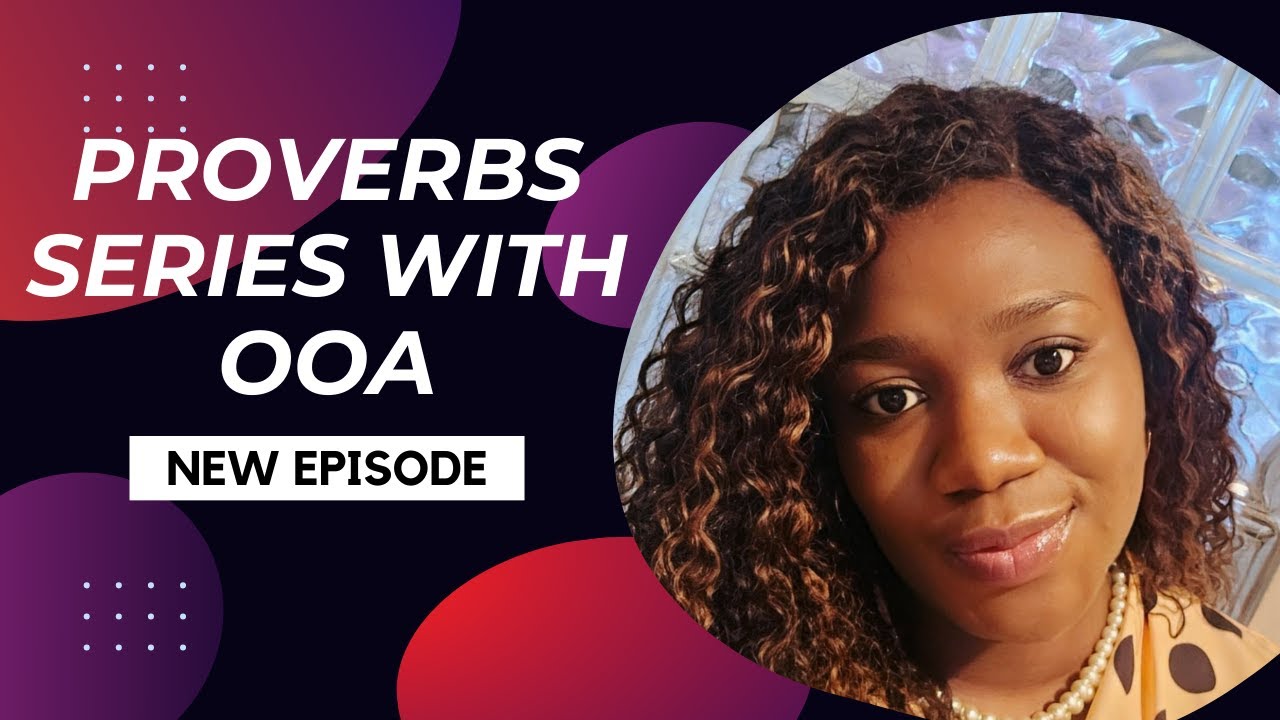 Proverbs Series with OOA. Episode 8 Season 2 - YouTube