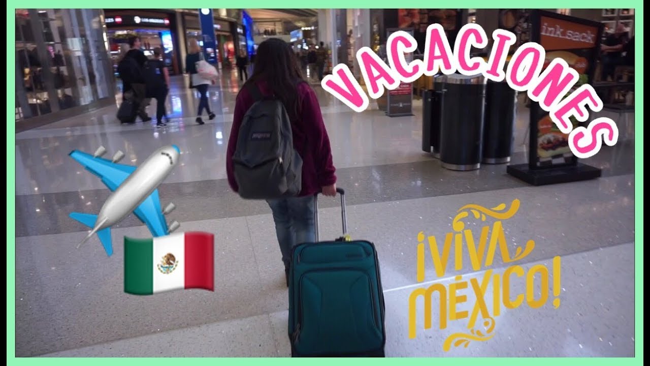 NOS VAMOS DE VACACIONES!! 🥳😎🇲🇽 - YouTube