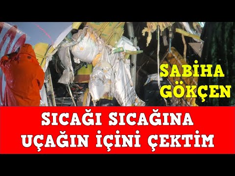 Sabiha Gökçendepistten çıkarak parçalanan uçakta çekim yaptım