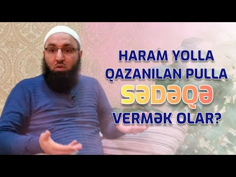 Haram yolla qazanılan pulla SƏDƏQƏ vermək olar? 🌿 Rəşad Hümbətov