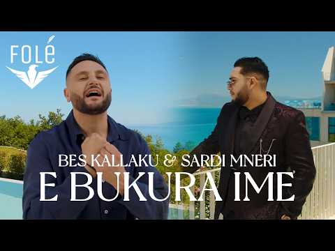 Bes Kallaku & Sardi Mneri - E bukura ime