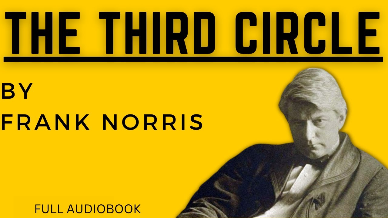 The Third Circle. By Frank Norris. Full Audiobook. - YouTube