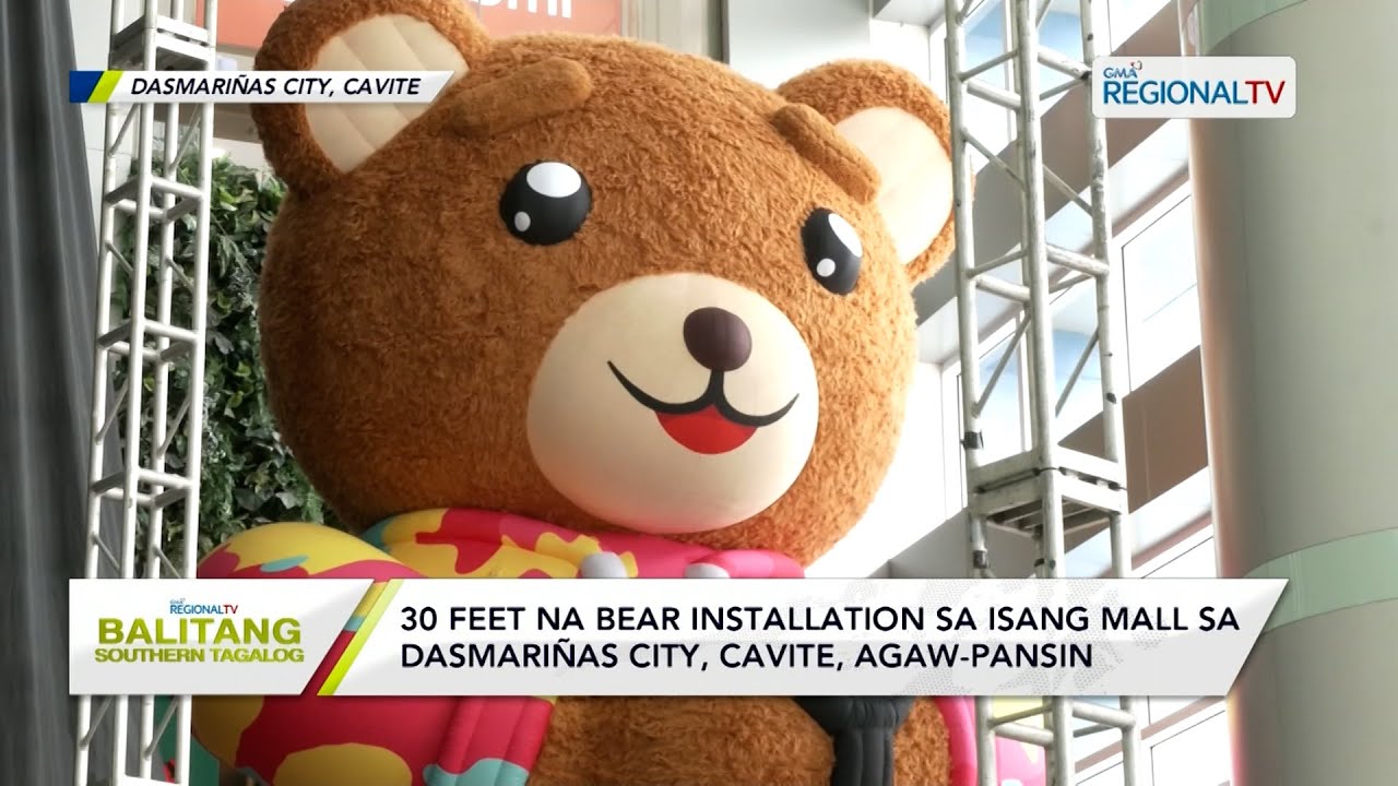 Balitang Southern Tagalog: Giant bear sa isang mall sa Dasmariñas City ...