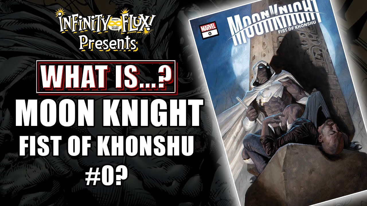 Infinity Flux Presents: What Is...Moon Knight Fist of Khonshu #0 - YouTube