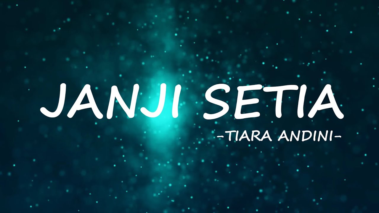 Janji Setia - Tiara Andini (Lirik Lagu) - YouTube