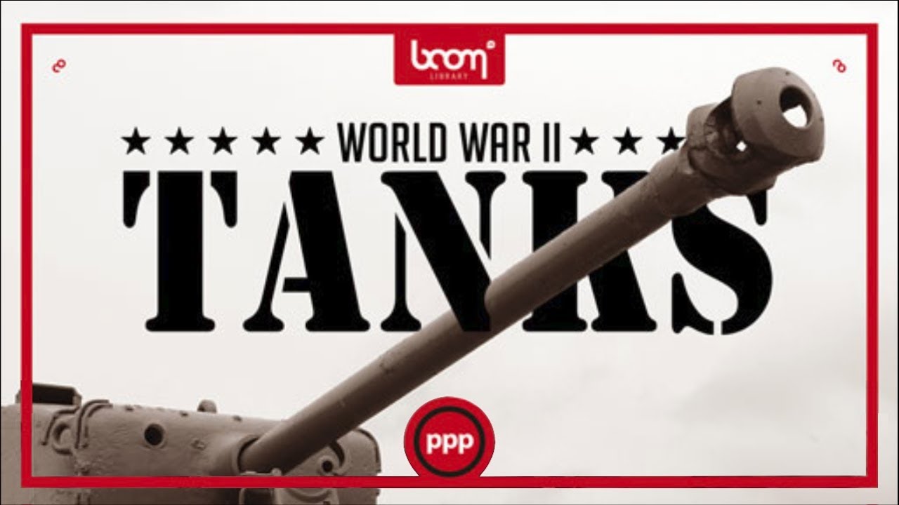 BOOM Library SFX - WORLD WAR II TANKS Trailer - YouTube