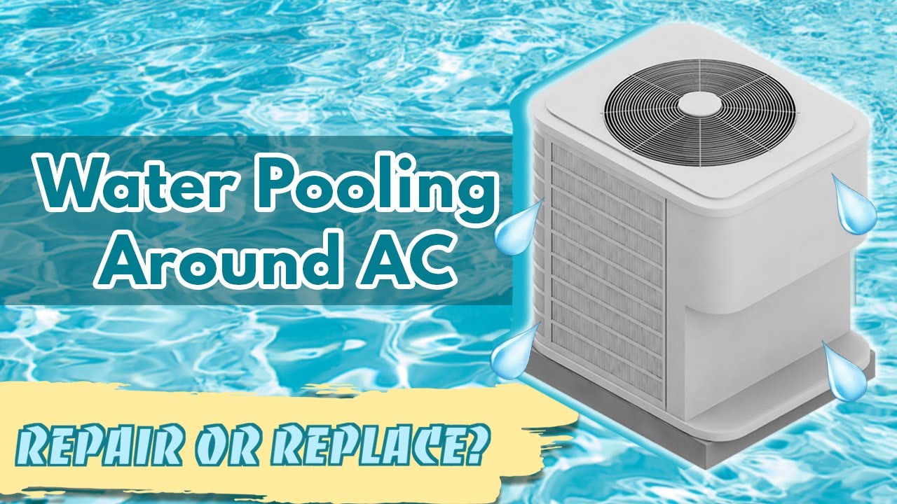 There is water pooling around our AC unit. Should I repair or replace ...