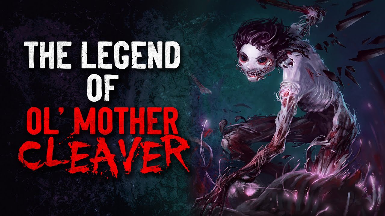 "The Legend of Ol' Mother Cleaver" Creepypasta - YouTube