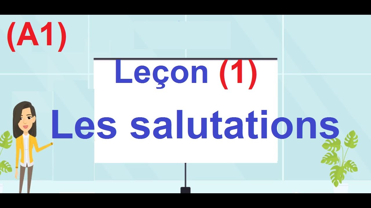 A1 Leçon (1) : Les salutations - YouTube