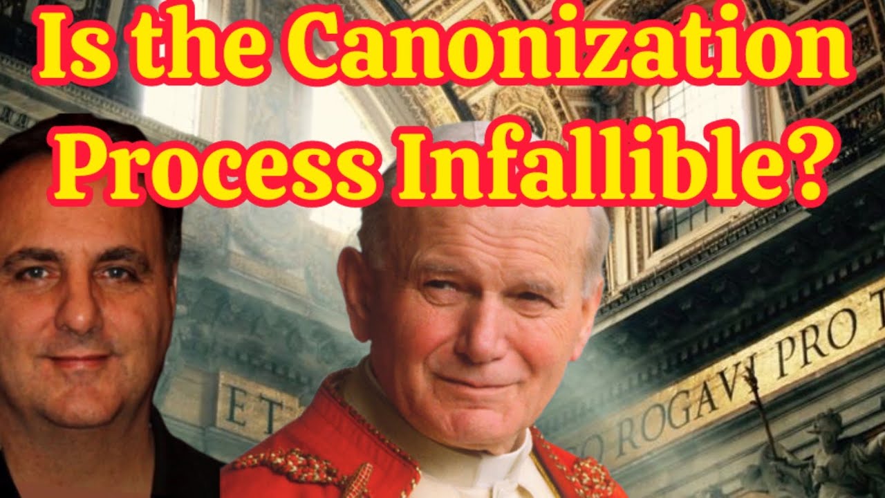 Dr. Robert Sungenis - Is the Canonization Process Infallible? Is John ...