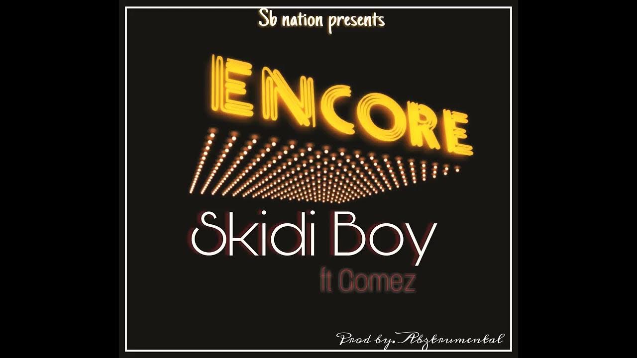 Skidi Boy ft Gomez - Encore (Official Audio) - YouTube