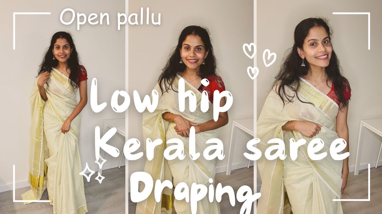 Low hip kerala saree draping with open pallu|Saree draping tutorial ...