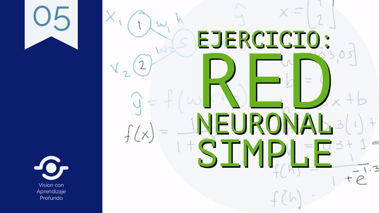 Ejercicio y explicación: Red neuronal simple - CVDL E05 - YouTube