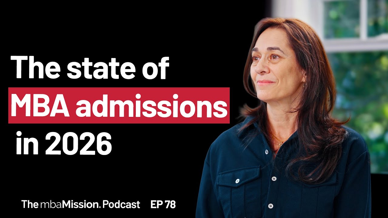 The State of MBA Admissions in 2026 | Ep 78 - YouTube