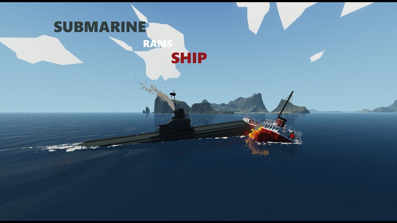 Stormworks: Submarine rams ship! - YouTube