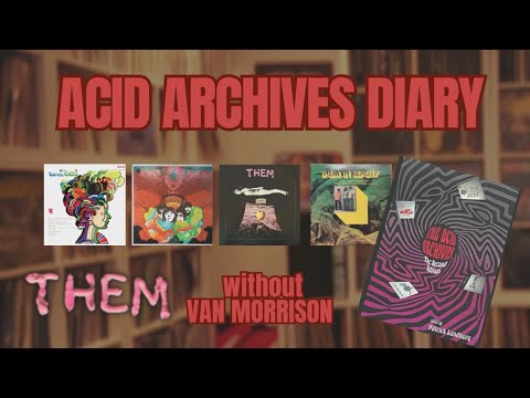 Acid Archives Diaries #1 - Them without Van Morrison (1968-1971) # ...