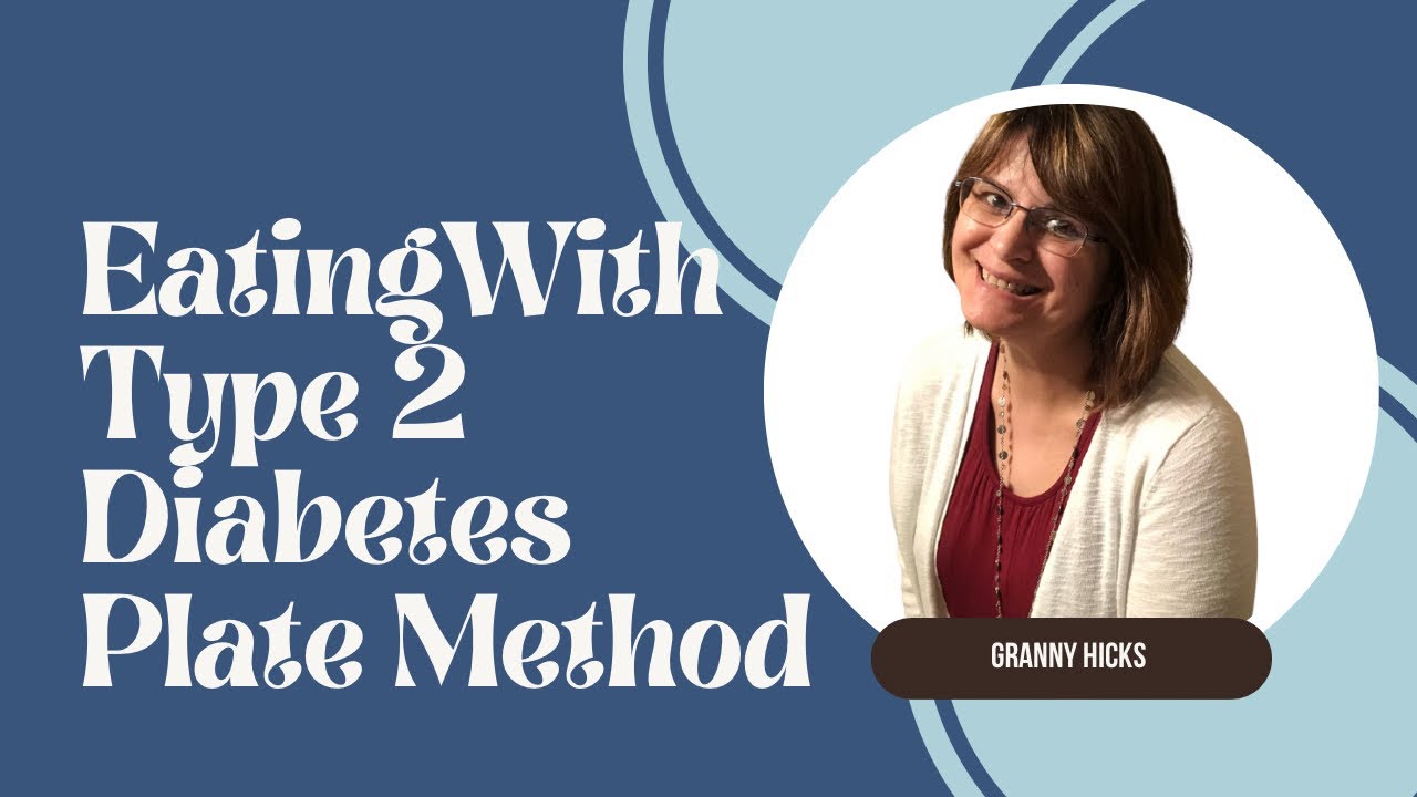 How to eat with type 2 diabetes - The Plate Method - YouTube