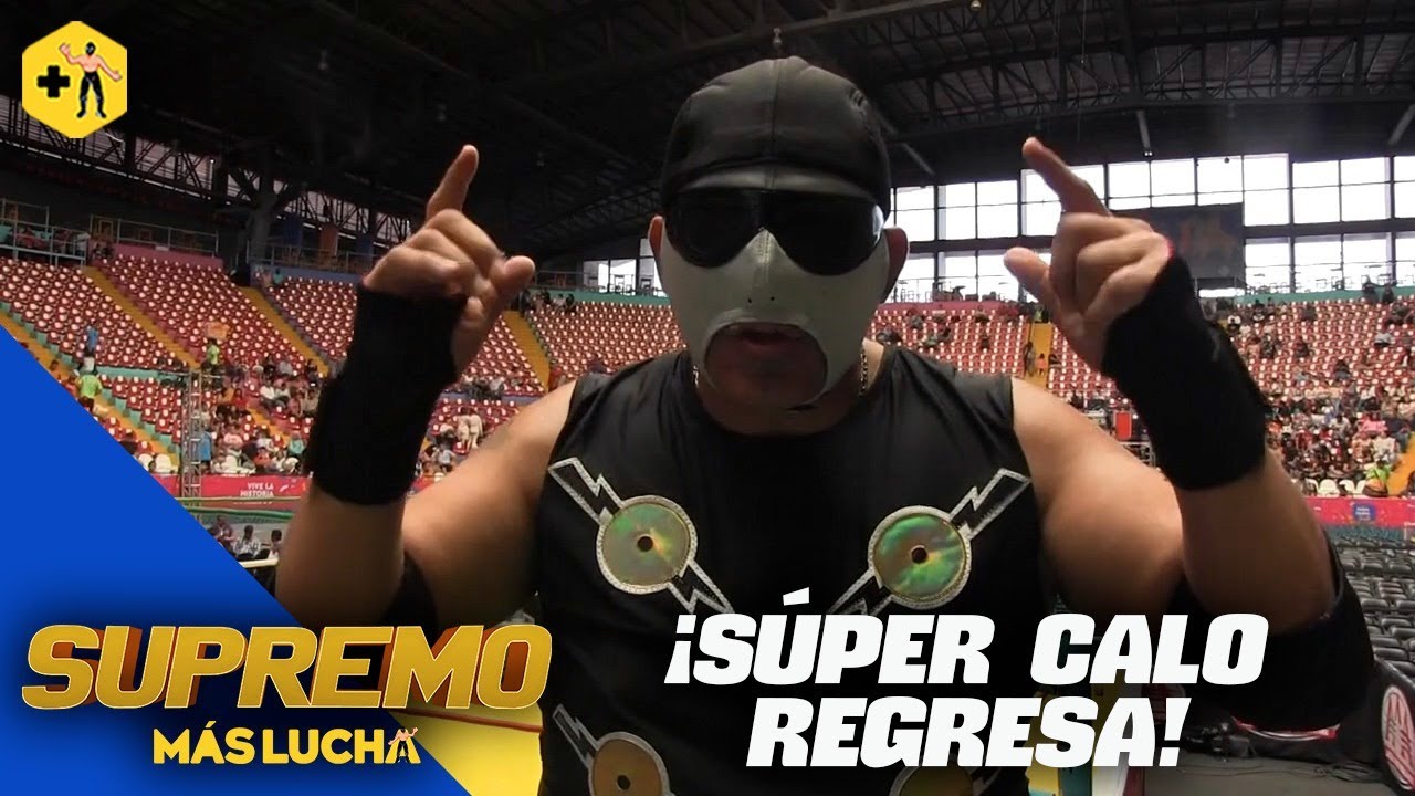Súper Calo regresa al Torneo Supremo 2023 en la Arena Naucalpan ¡Ponte ...