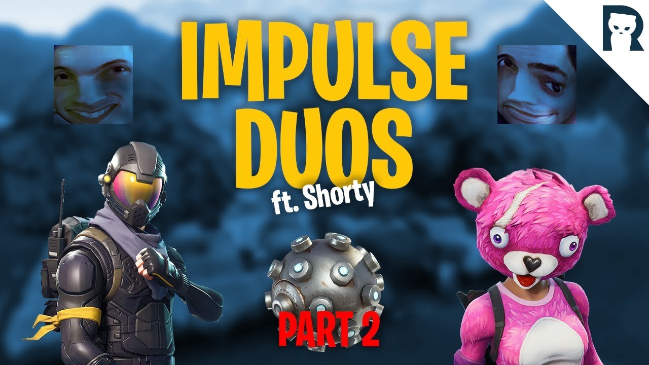 IMPULSE DUOS Pt. 2 ft. Shortyyguy - Fortnite Battle Royale - YouTube