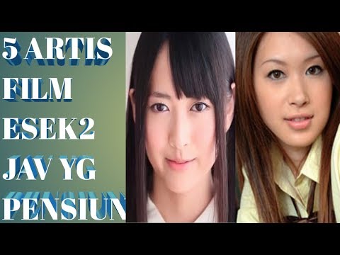 5 ARTIS FILM ESEK* JAV YANG PENSIUN !! INI DIA