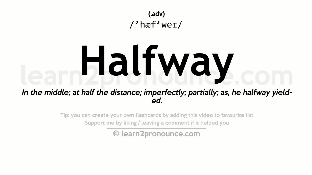 Pronunciation Of Halfway Definition Of Halfway YouTube pronunciation-of-halfway-definition-of-halfway-youtube