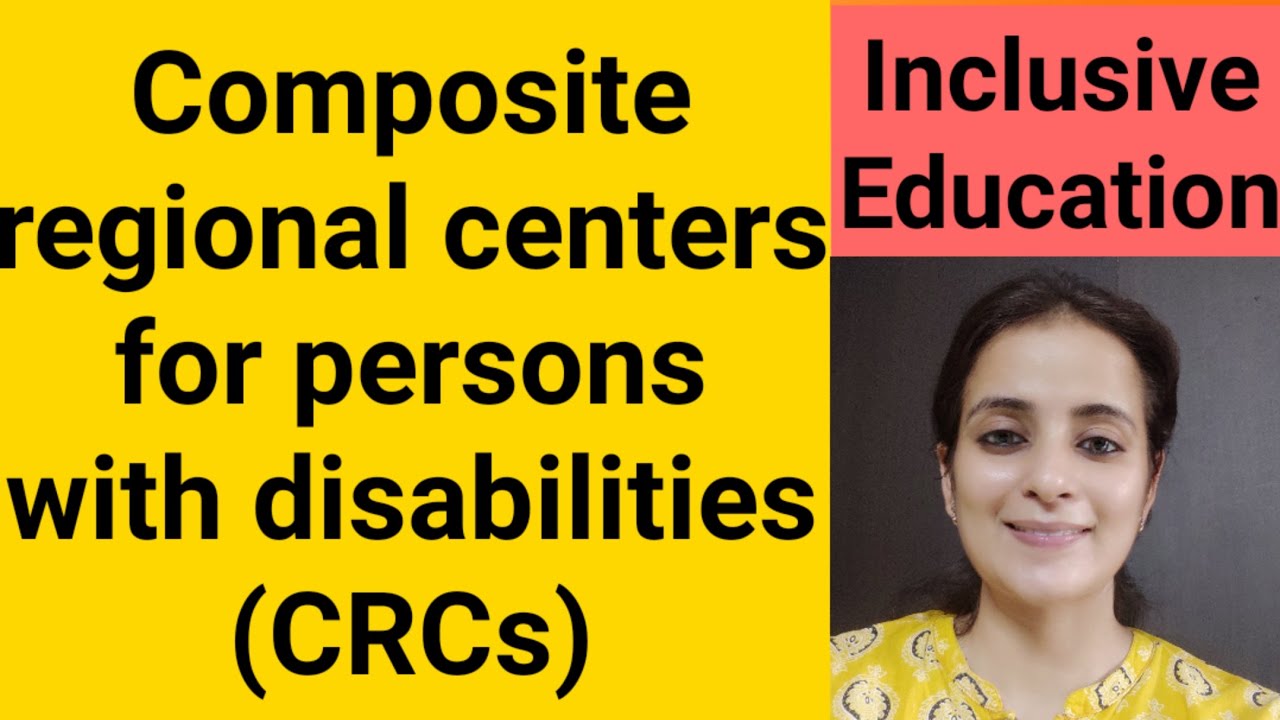 Composite Regional Centers for persons with disabilities (CRCs ...