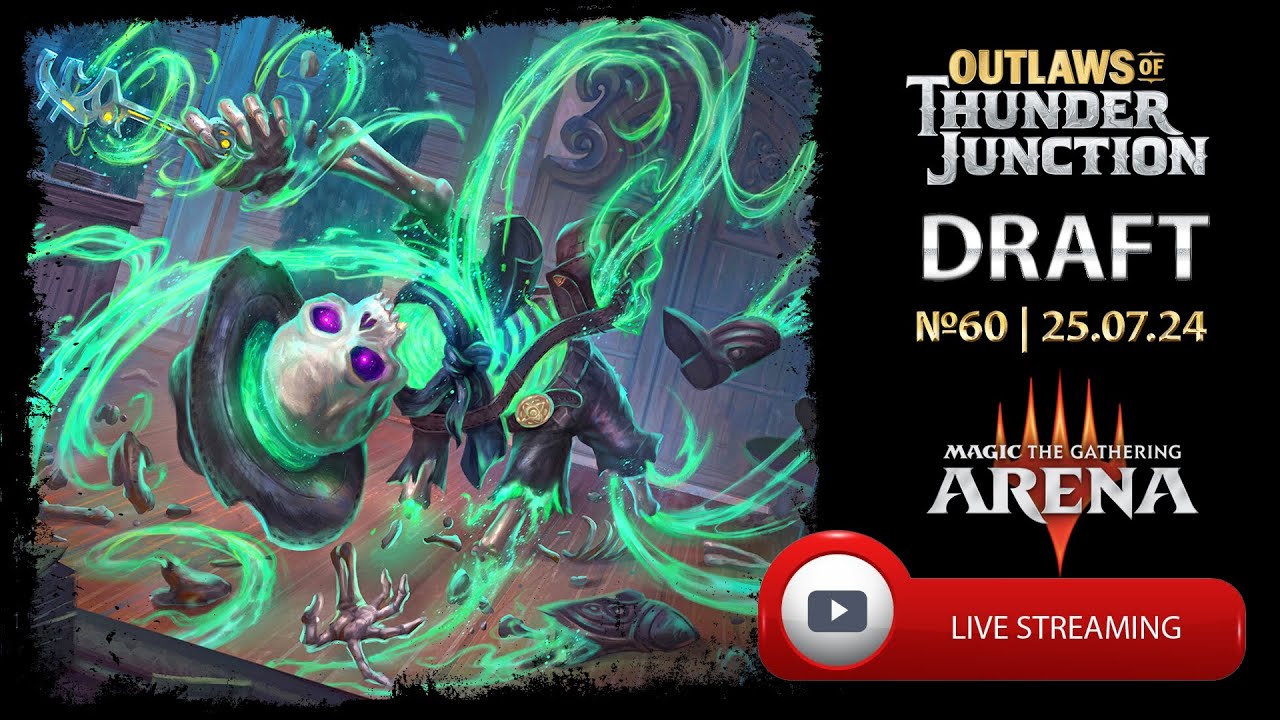 Outlaws of Thunder Junction. Draft №60 | 25.07.24. Mtg Arena. - YouTube
