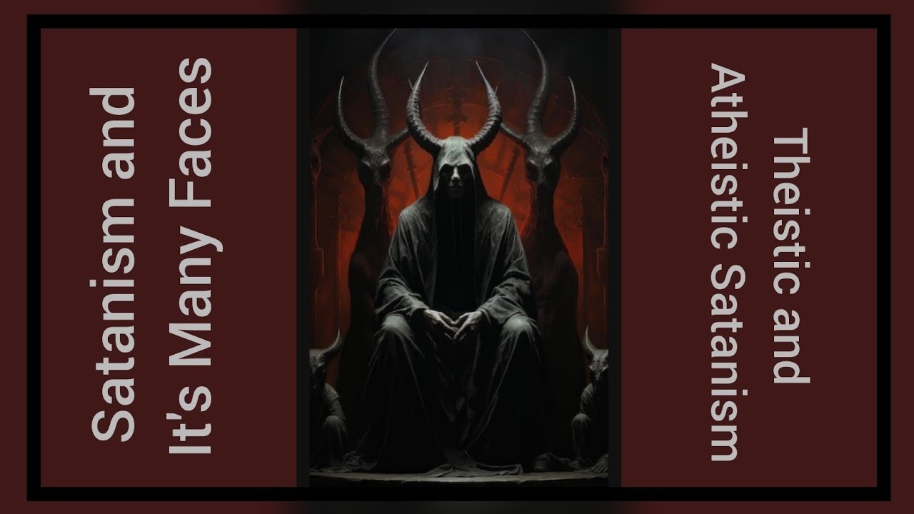 Satanism & It's Many Faces - Theistic & Atheistic Satanism, Anti-Cosmic ...